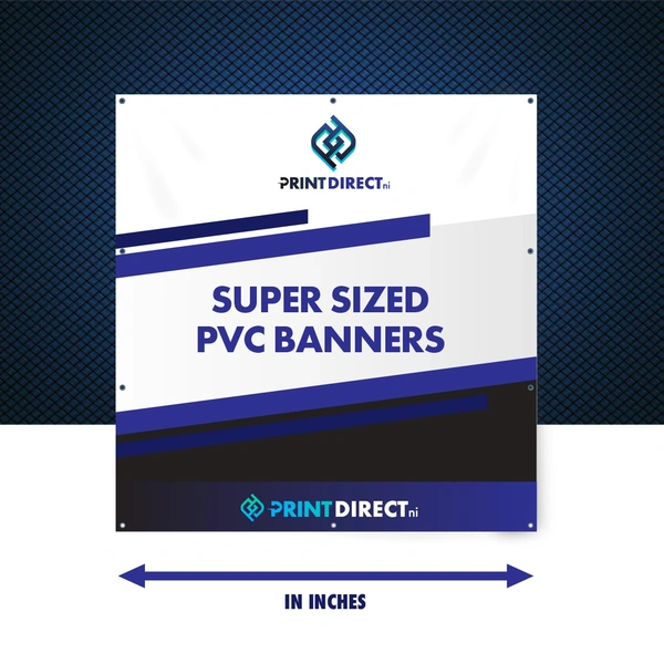 Super Sized PVC Banners - in Feet | Print Direct NI